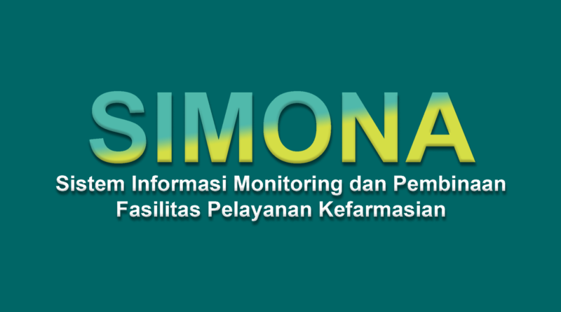 Cara Pelaporan Bulanan Fasyanfar di Aplikasi SIMONA – Gudang Ilmu Farmasi